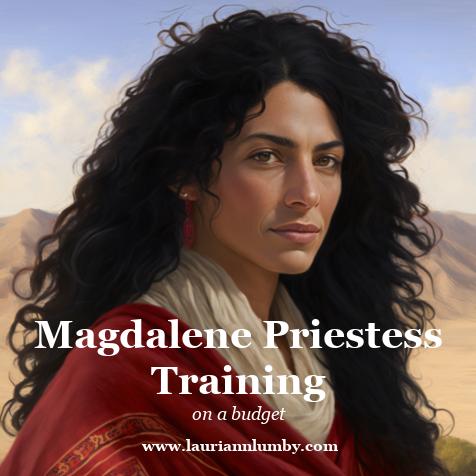 Magdalene Priestess Training on a Budget | Lauri Ann Lumby